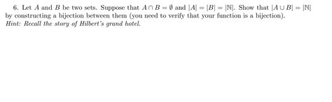 Solved 6 Let A And B Be Two Sets Suppose That A∩b ∅ And