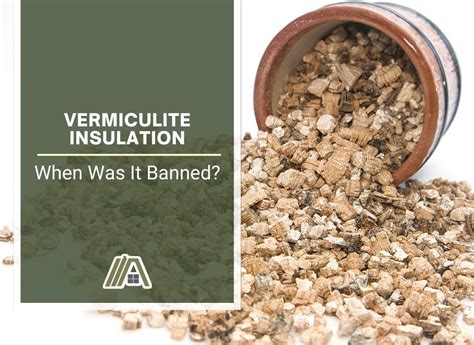 Vermiculite Insulation When Was It Banned The Tibble