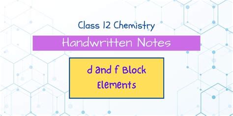 D F Block Elements Class Chemistry Handwritten Notes PDF Download