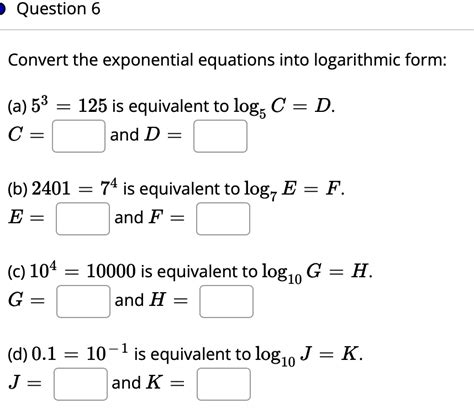 Solved Convert The Exponential Equations Into Logarithmic