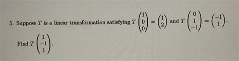 Solved Suppose T Is A Linear Transformation Satisfying Chegg