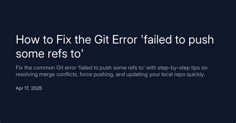 How to Fix the Git Error 'failed to push some refs to'