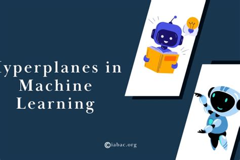 Hyperplanes In Machine Learning Iabac