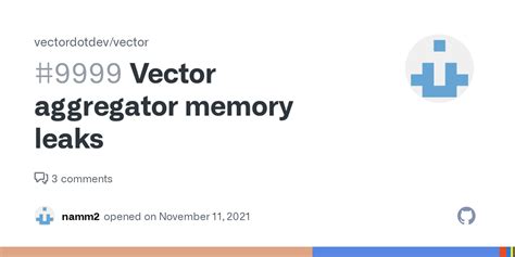 Vector Aggregator Memory Leaks · Issue 9999 · Vectordotdevvector · Github