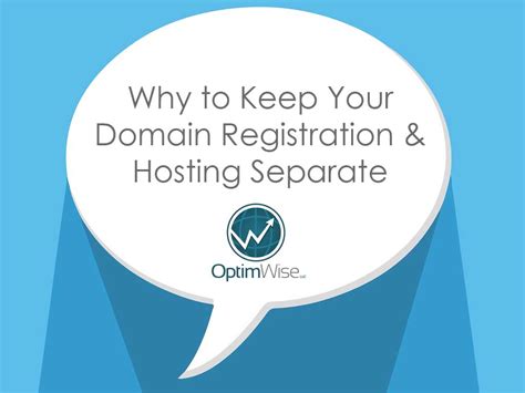 Why To Keep Your Domain Registration And Hosting Separate OptimWise