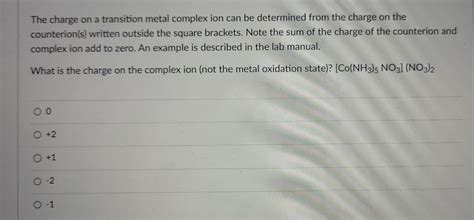 Solved The Charge On A Transition Metal Complex Ion Can Be