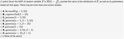 Solved 1 Point Given The Mgf Of Random Variable Z Is