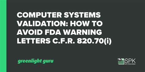 Computer Systems Validation How To Avoid Fda Warning Letters Cfr