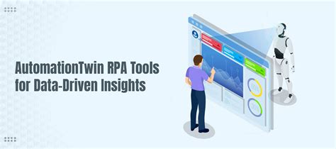 Data Driven Insights Via Automationtwin Rpa Tools Tftus