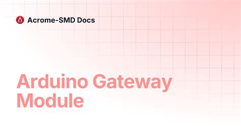 Arduino Gateway Module Acrome Smd Docs