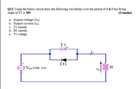 Solved Q23 Using The Below Circuit Draw The Following