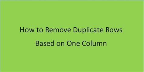 Full Guide To Remove Duplicate Rows Based On One Column