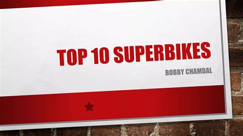 Top 10 Superbikes Bobby Chamdal Pptx