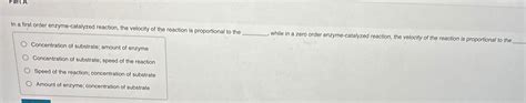 Solved In A First Order Enzyme Catalyzed Reaction The