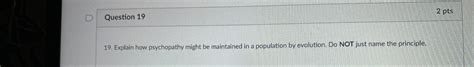 [solved] question 19 2 pts 19 explain how psychopathy migh