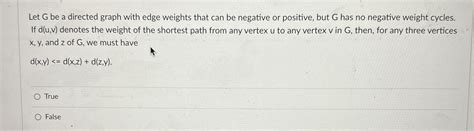 Solved Let G Be A Directed Graph With Edge Weights That Can Chegg