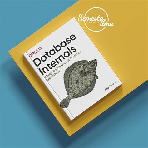 Jual Database Internals A Deep Dive Into How Distributed Data Systems
