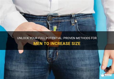 Unlock Your Full Potential Proven Methods For Men To Increase Size MedShun