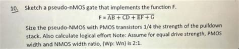 sketch a pseudo nmos gate that implements the