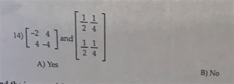 solved decide whether or not the matrices are inverses of