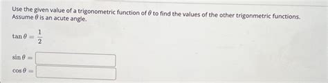 Solved Use the given value of a trigonometric function of θ Chegg