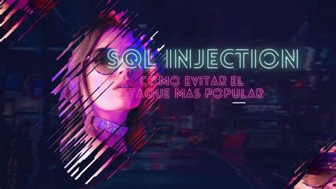 sql injection ¿cómo protegerse de este ataque