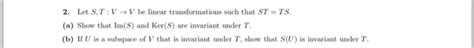 solved let s t v rightarrow v be linear transformations