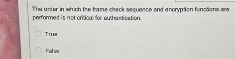 Solved The Order In Which The Frame Check Sequence And Chegg Com