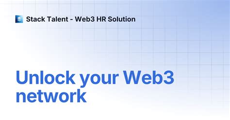 Unlock Your Web3 Network Stack Talent Web3 Hr Solution