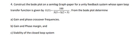 Solved 4 Construct The Bode Plot On A Semilog Graph Paper