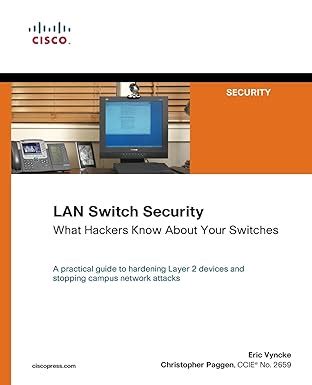LAN Switch Security What Hackers Know About Your Switches Vyncke Eric Paggen Christopher