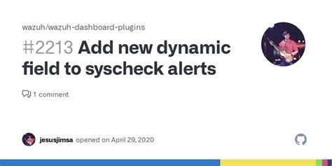 Add New Dynamic Field To Syscheck Alerts · Issue 2213 · Wazuhwazuh Dashboard Plugins · Github