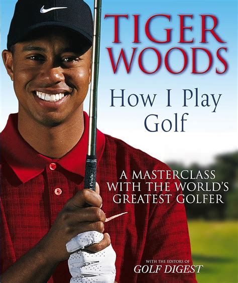 Tiger Woods How I Play Golf Tiger Woods Amazonca Livres