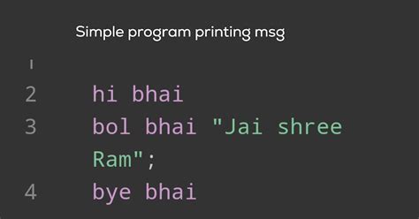 How To Write Programs In Bhai Language
