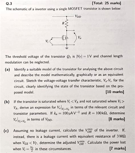 Q 3 [total 25 Marks] The Schematic Of A Inverter Using A Single Mosfet Transistor Is Shown