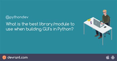 Python What Is The Best Librarymodule To Use When Building Guis In