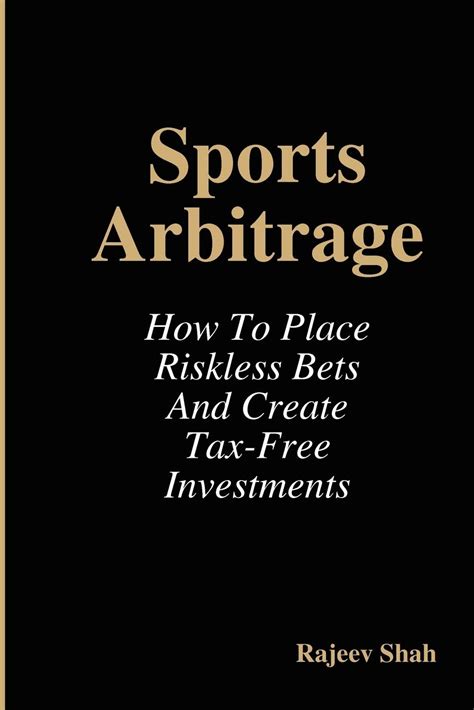 Sports Arbitrage How To Place Riskless Bets And Create
