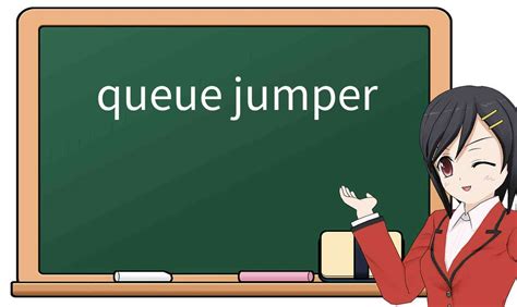 Explicación Detallada De “queue Jumper” Significado Uso Ejemplos Cómo Recordarlo