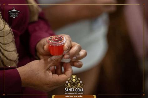 Celebración De La Santa Cena En Mérida Yucatán La Luz Del Mundo