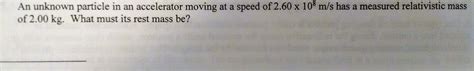 solved an unknown particle in an accelerator moving at a