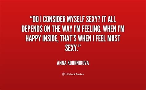 Quotes About Feeling Sexy Quotesgram
