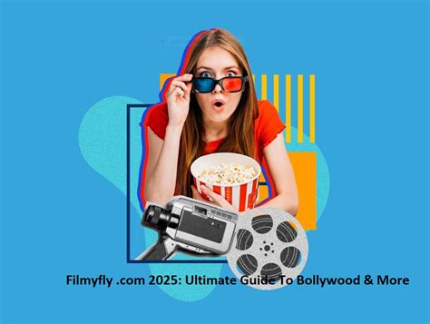Filmyfly Com 2025 Ultimate Guide To Bollywood And More