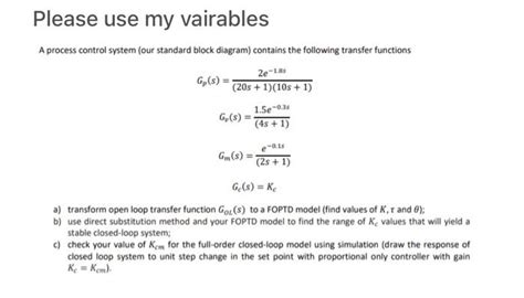 Solved Please Use My Vairables A Process Control System Our