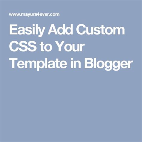 Easily Add Custom Css To Your Template In Blogger Css Custom Blogger
