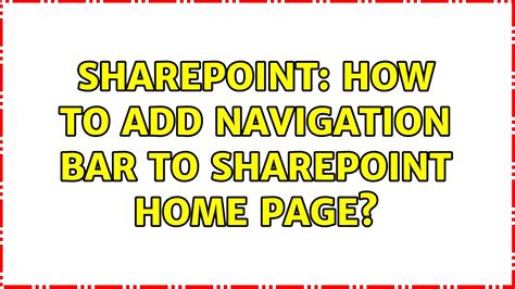 Sharepoint How To Add Navigation Bar To Sharepoint Home Page Youtube