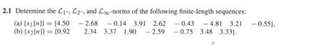Solved 1 Determine The L1−l2− And L∞ Norms Of The