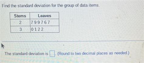 Solved Find The Standard Deviation For The Group Of Data Chegg