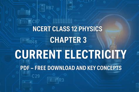 Ncert Class 12 Physics Chapter 3 Current Electricity Pdf Free Download And Key Concepts