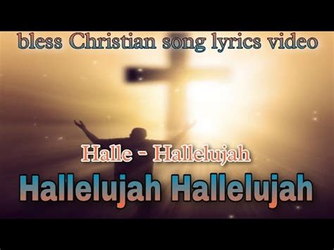 Halle Hallelujah Hallelujah Hallelujah New Masih Song Lyrics Video
