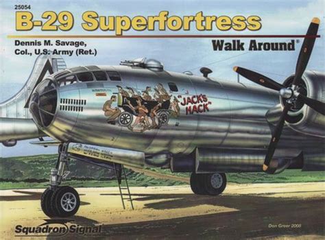 Boeing B 29 Superfortress By Dennis M Savage Walk Around Series